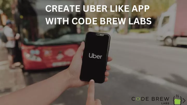 PPT - Build Uber App With Code Brew Labs PowerPoint Presentation, free download - ID:11679211