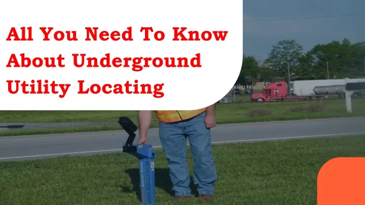 PPT - All You Need To Know About Underground Utility Locating ...