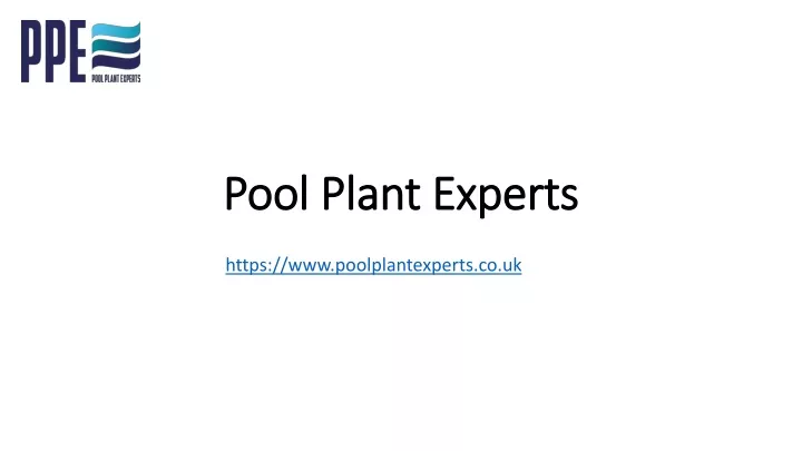 PPT - Swimming Pool Servicing | Poolplantexperts.co.uk PowerPoint ...
