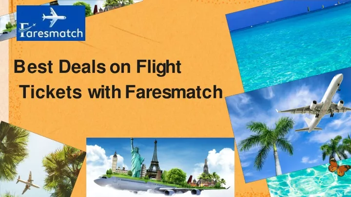 Ppt Best Deals On Flight Tickets With Faresmatch Powerpoint