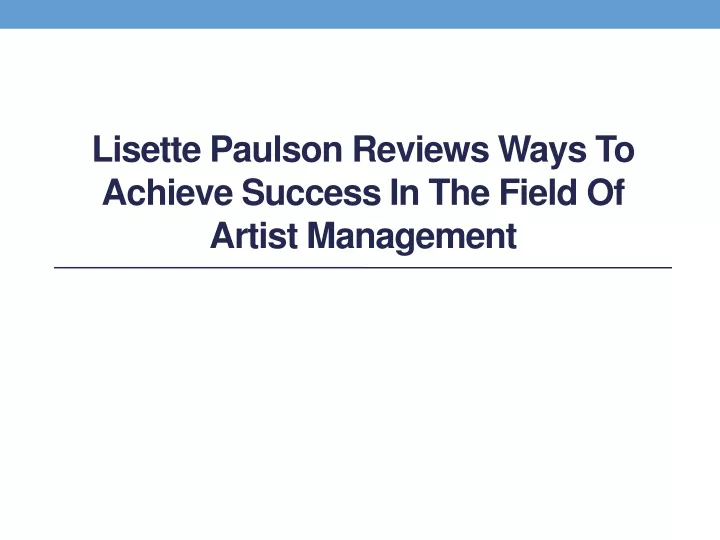 PPT - Lisette Paulson Reviews Ways to Achieve Success in the Field of ... PPT - Lisette Paulson Reviews Ways to Achieve Success in the Field of ...