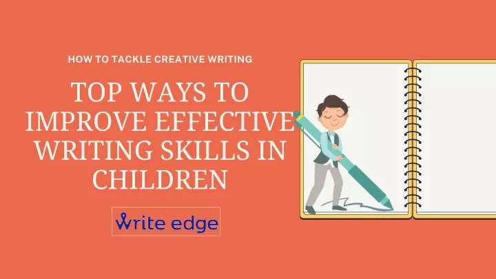PPT - Top Ways To Improve Effective Writing Skills In Children ...