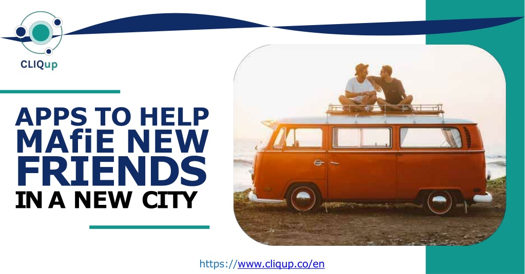 PPT - One of The Best Apps To Help Make New Friends In A New City ...