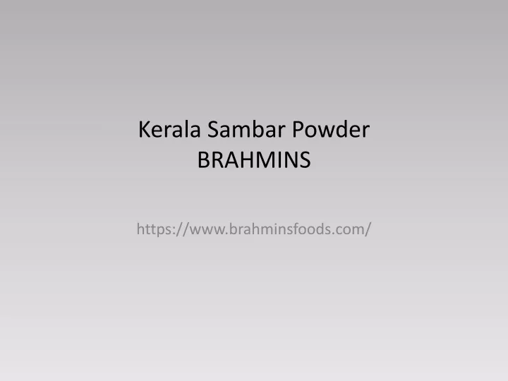 PPT - Brahmins| Kerala Sambar Powder PowerPoint Presentation, free ...