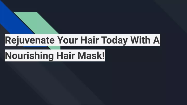Ppt Rejuvenate Your Hair Today With A Nourishing Hair Mask