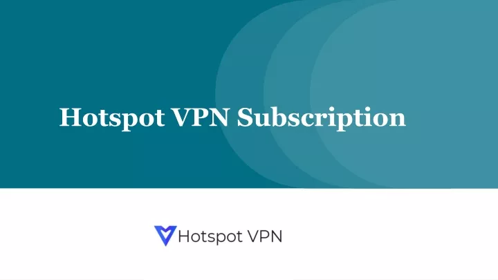 PPT - Hotspot VPN Subscription - Hotspot VPN PowerPoint Presentation ...