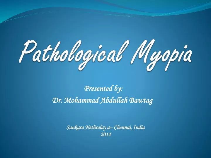 PPT - Pathological Myopia PowerPoint Presentation, free download - ID:11697136