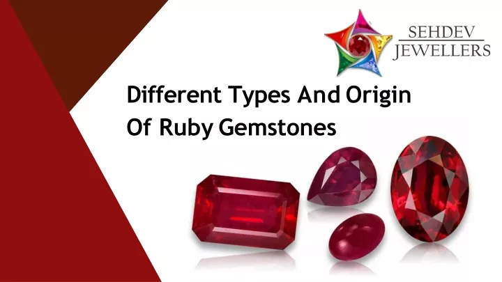PPT - Different Types And Origin Of Ruby Gemstones PowerPoint ...
