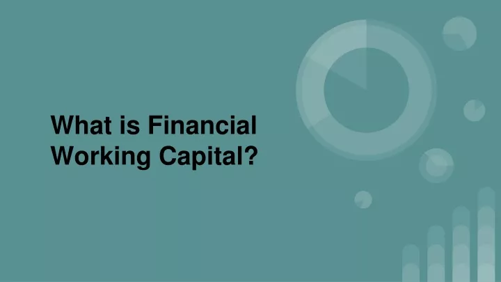 PPT - What is Financial Working Capital? PowerPoint Presentation, free ...
