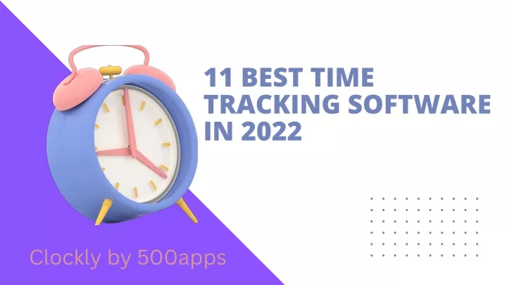 PPT - 11 Best Time Tracking Software in 2022 (1) PowerPoint ... PPT - 11 Best Time Tracking Software in 2022 (1) PowerPoint ...