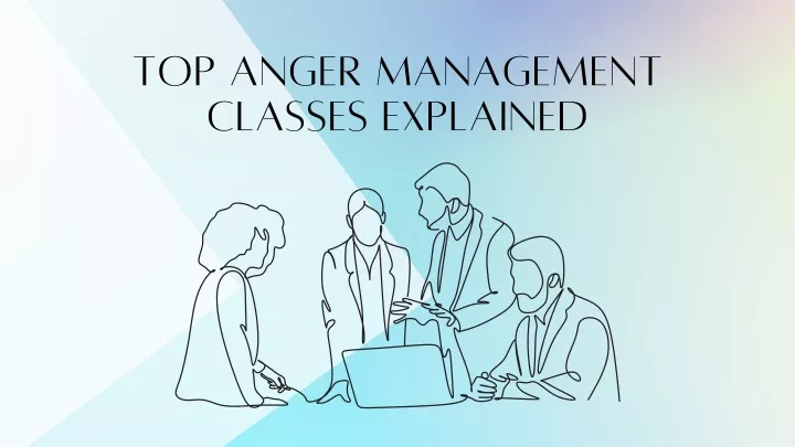 PPT - Top Anger Management Classes Explained PowerPoint Presentation ...