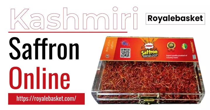 PPT - Get the best Kashmiri saffron online with RoyaleBasket ...