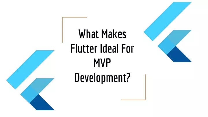 PPT - What Makes Flutter Ideal For MVP Development? PowerPoint Presentation - ID:11706945