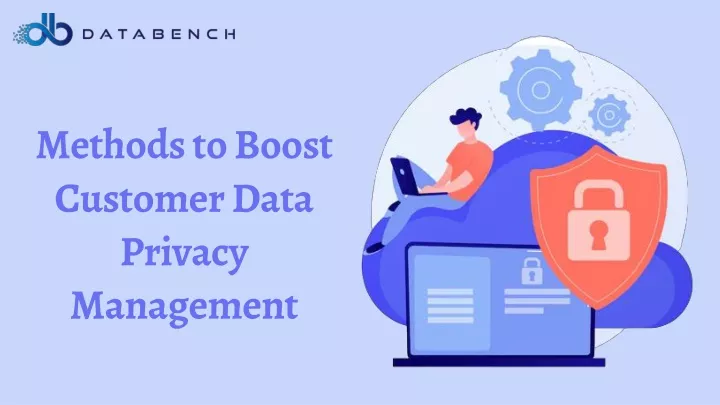 PPT - Methods to Boost Customer Data Privacy Management PowerPoint ...