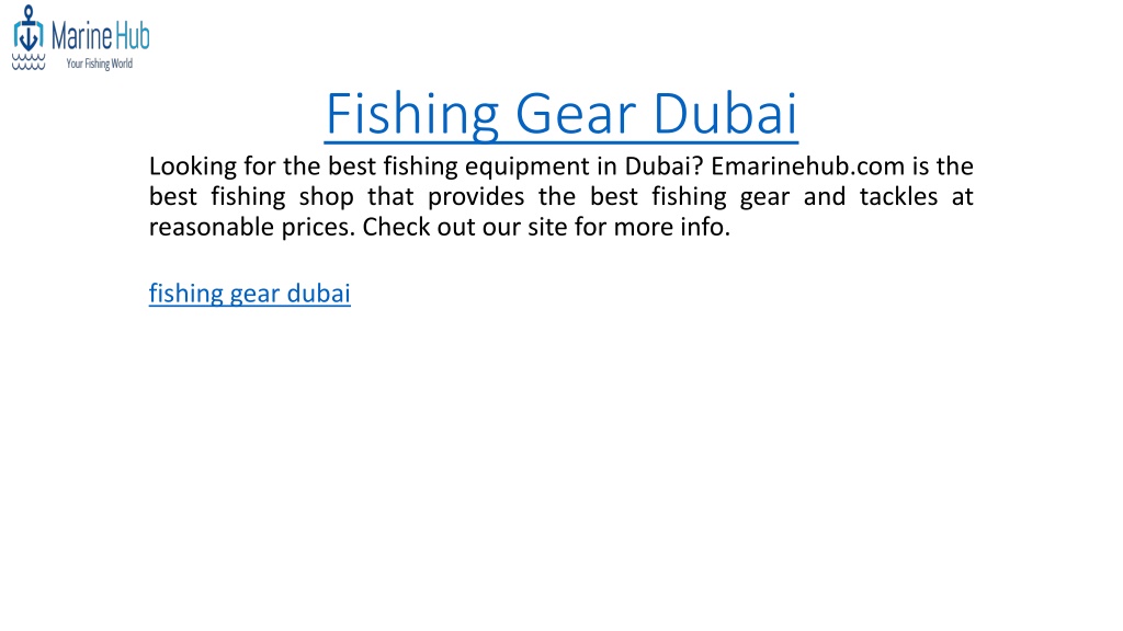 PPT - Fishing Gear Dubai Emarinehub.com PowerPoint Presentation, free ...