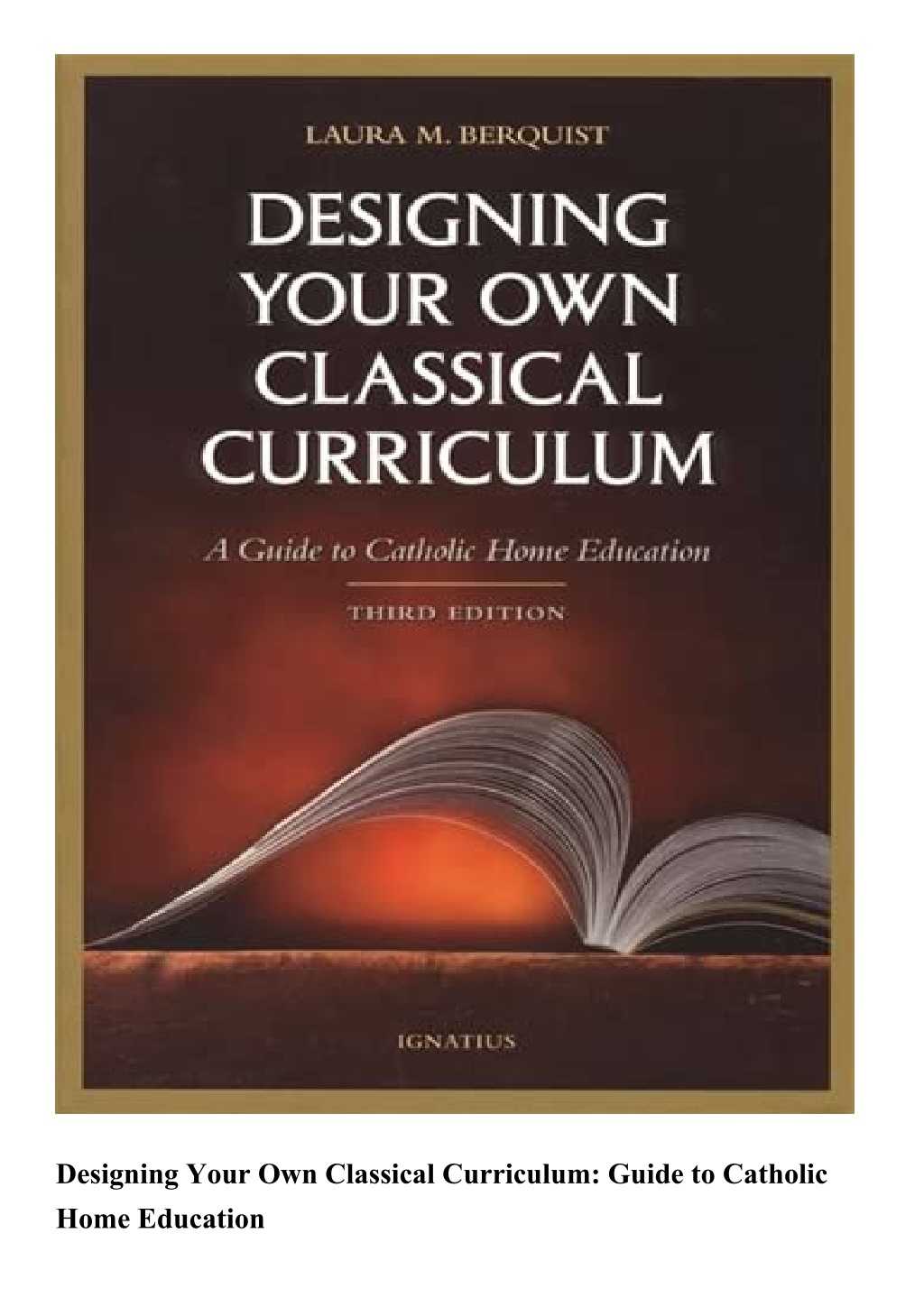 PPT - ePUB Designing Your Own Classical Curriculum Guide to Catholic ...