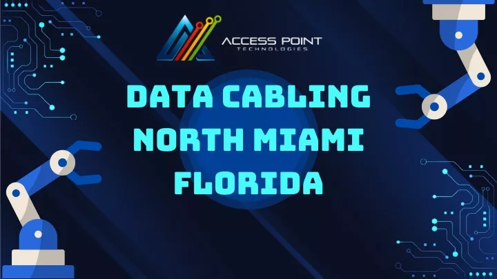 PPT - Data Cabling North Miami Florida | Access Point Technologies ...