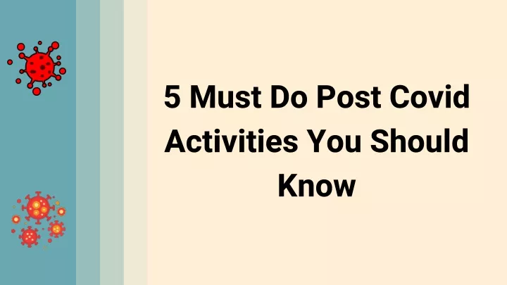 PPT - 5 must- do post Covid activities you should know PowerPoint ...