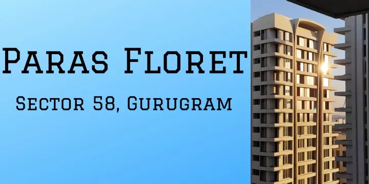 PPT - Paras Floret Sector 58 Gurgaon - PDF PowerPoint Presentation ...