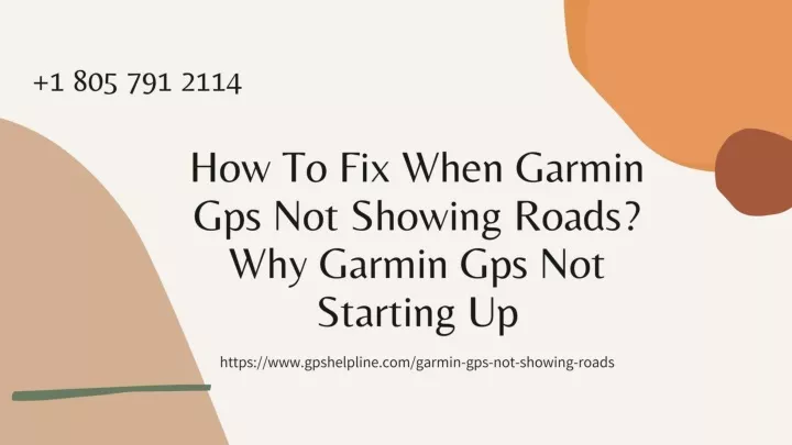 PPT - Garmin GPS Not Showing Roads? Reach 1-8057912114 Garmin Helpline ...