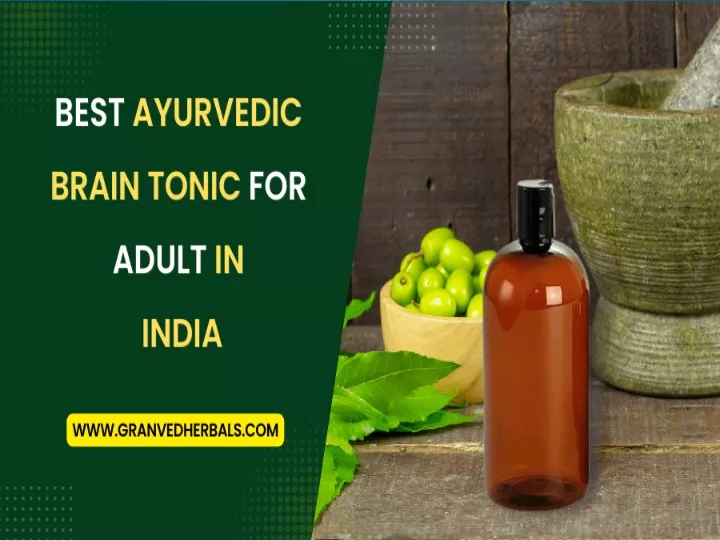 PPT - Best Ayurvedic Brain Tonic for Adult In India PowerPoint ...
