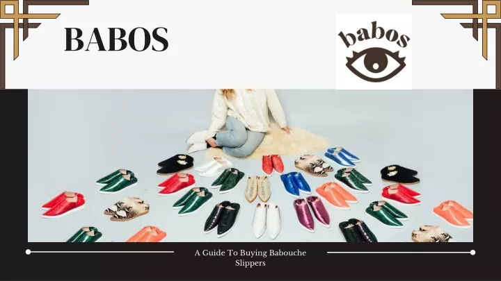 PPT - A Guide To Buying Babouche Slippers By Babos PowerPoint ...