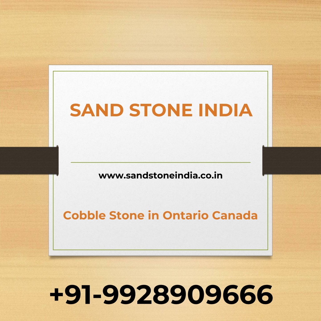 PPT - Cobble Stone in Ontario Canada - Sand Stone India PowerPoint ...