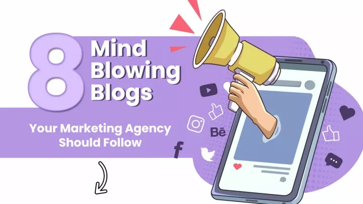 PPT - 8 Mind Blowing Blogs Your Marketing Agency Should Follow ...