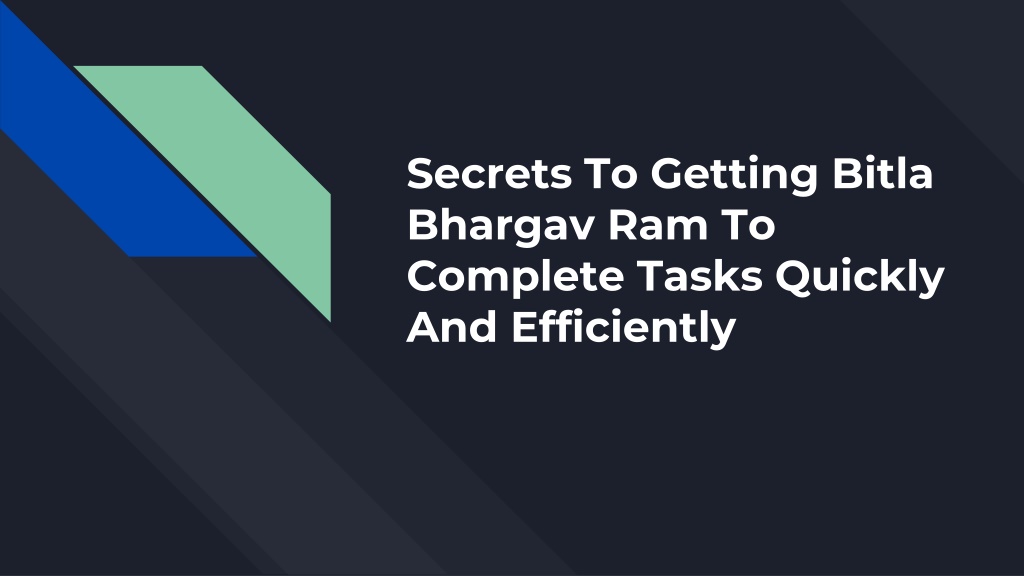 PPT - Secrets To Getting Bitla Bhargav Ram To Complete Tasks Quickly ...