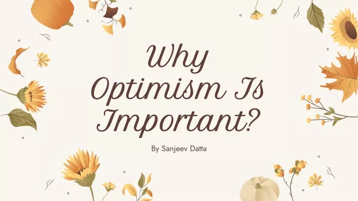 PPT - Why Optimism Is Important? PowerPoint Presentation, free download ...