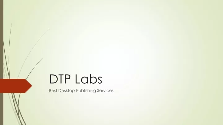 PPT - Services That a Desktop Publishing Company Can Offer - DTP Labs ...