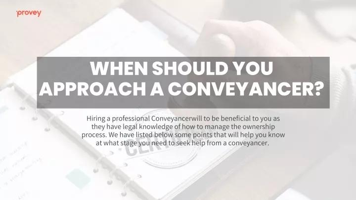 PPT - When Should You Approach A Conveyancer- Provey Conveyancing ...