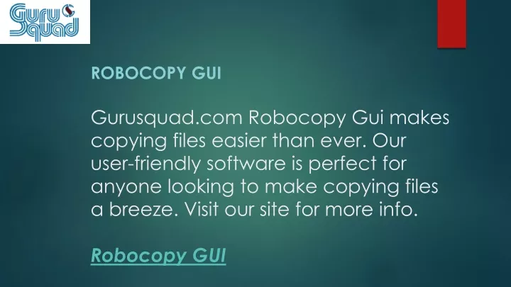 PPT - Robocopy Gui Gurusquad.com PowerPoint Presentation, free download - ID:11732174