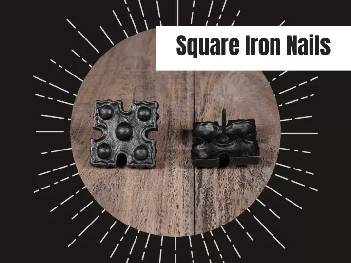 PPT - Setting Down Foundations With Historical Hardware! Square Iron ...