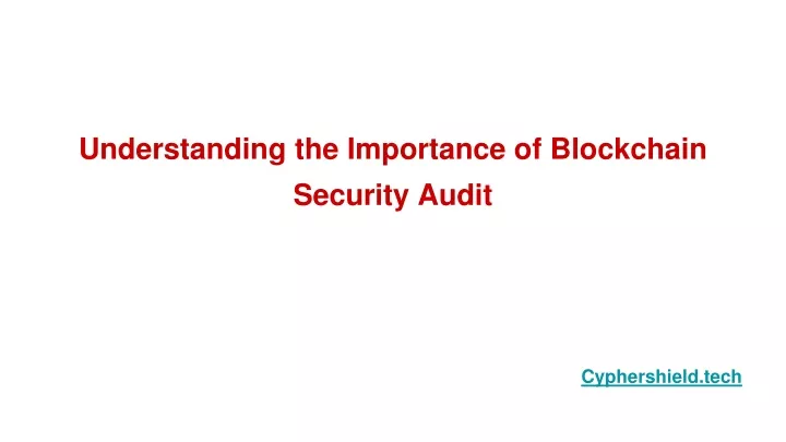 Ppt Understanding The Importance Of Blockchain Security Audit