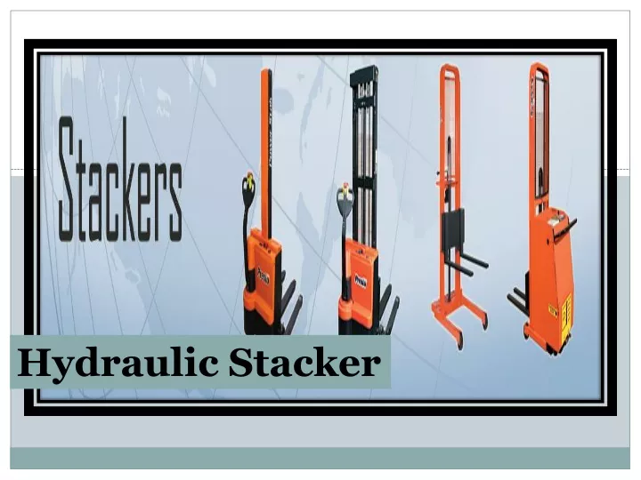 PPT - Battery Operated Hydraulic Stacker,Hydraulic Manual Stackers ...