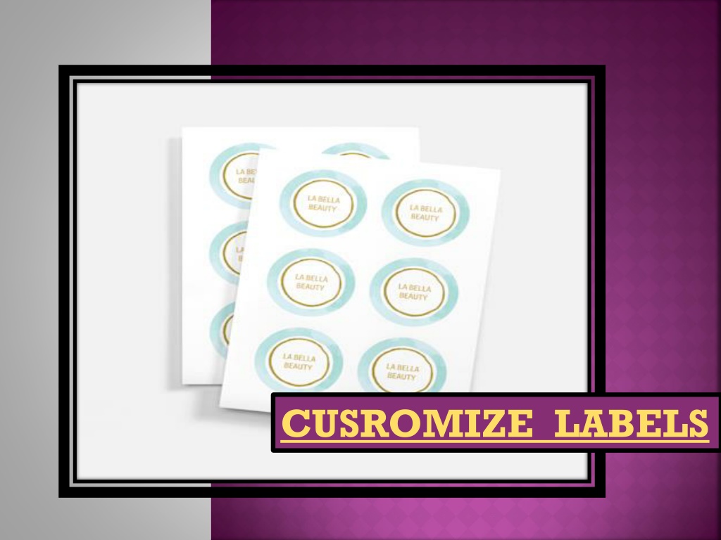 PPT - Customize Lables, Customize Printed Labels,Packaging Labels ...