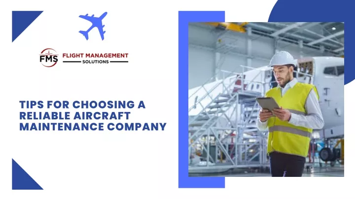PPT - TIPS FOR CHOOSING A RELIABLE AIRCRAFT MAINTENANCE COMPANY ...