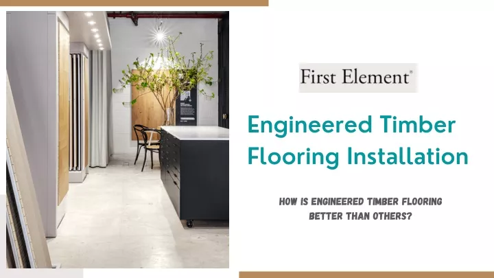 PPT - Engineered Timber Flooring Installation - First Element PowerPoint Presentation - ID:11744302