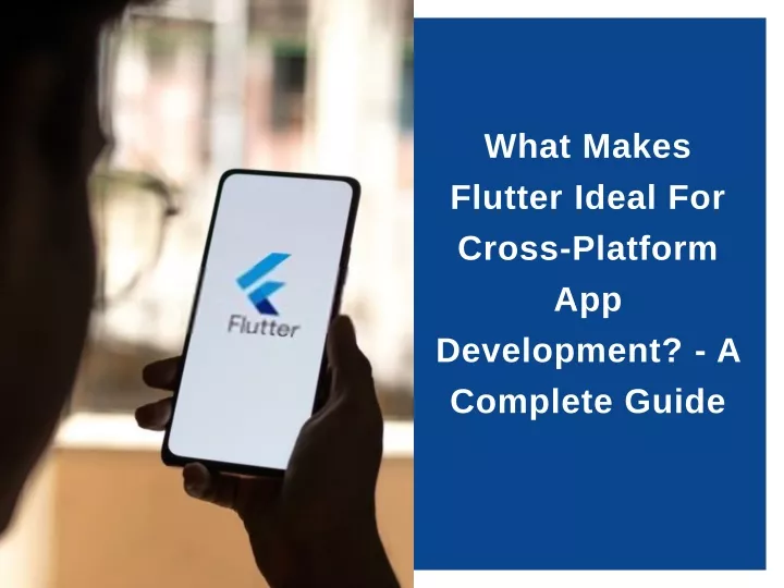 Ppt What Makes Flutter Ideal For Cross Platform App Development A