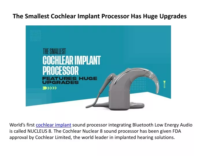 PPT - The Smallest Cochlear Implant Processor Has Huge Upgrades ...