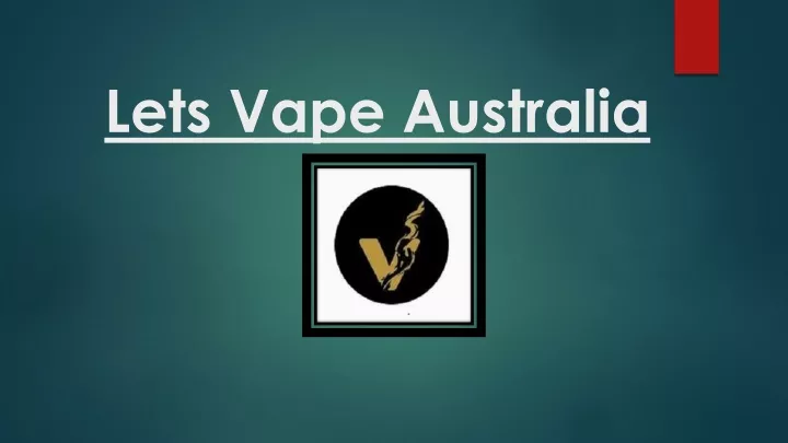 PPT - Lets Vape Australia ppt PowerPoint Presentation, free download - ID:11747447