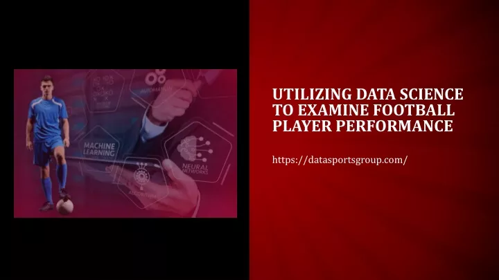 PPT - Utilizing Data Science to Examine Football Player Performance ...