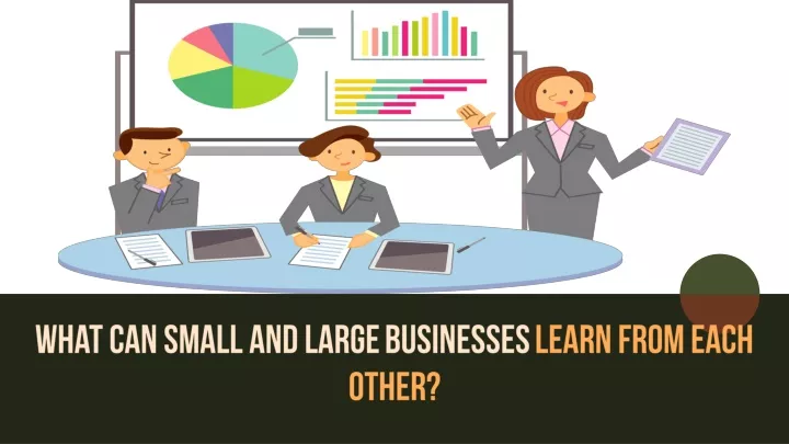 PPT - What Can Small and Large Businesses Learn From Each Other ...