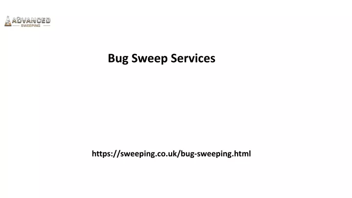 PPT - Bug Sweep Services Sweeping.co.uk ...... PowerPoint Presentation ...