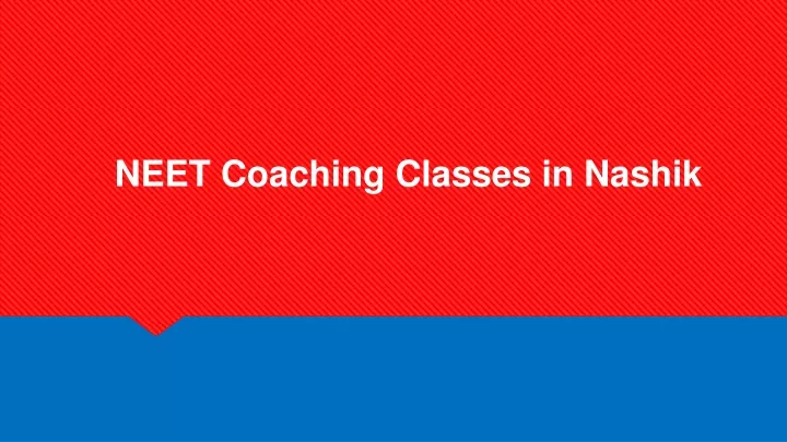 PPT - NEET Coaching Classes in Nashik PowerPoint Presentation, free ...