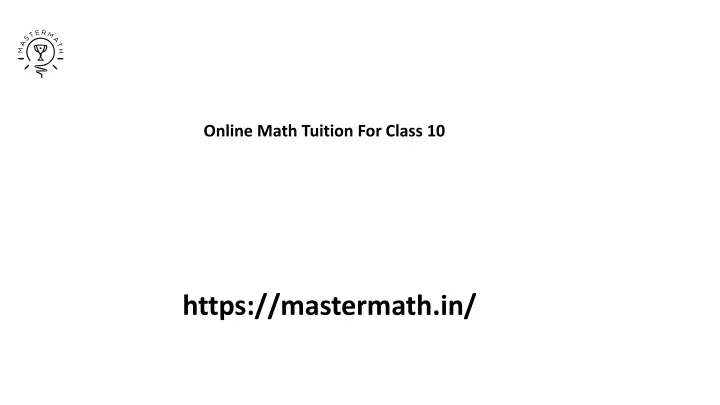 PPT - Online Math Tuition For Class 10 Mastermath.in..... PowerPoint ...