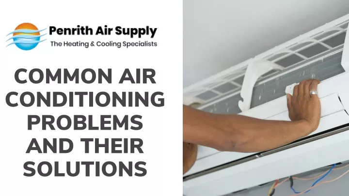 PPT - COMMON AIR CONDITIONING PROBLEMS AND THEIR SOLUTIONS PowerPoint ...