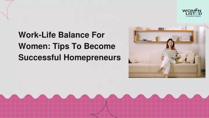 PPT - Work-Life Balance For Women_ Tips To Become Successful ... PPT - Work-Life Balance For Women_ Tips To Become Successful ...