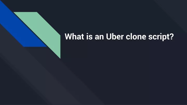 PPT - What is an Uber clone script_ PowerPoint Presentation, free download - ID:11756103